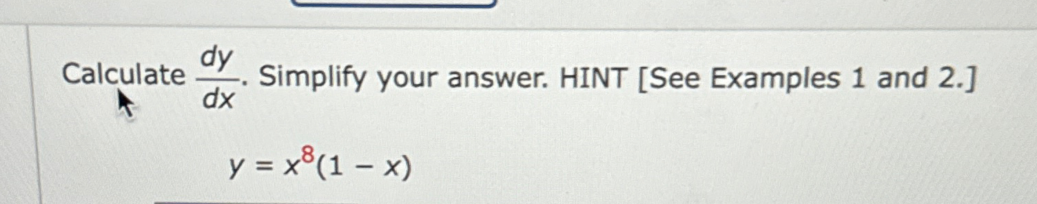 Solved Calculate dydx. ﻿Simplify your answer. HINT [See | Chegg.com