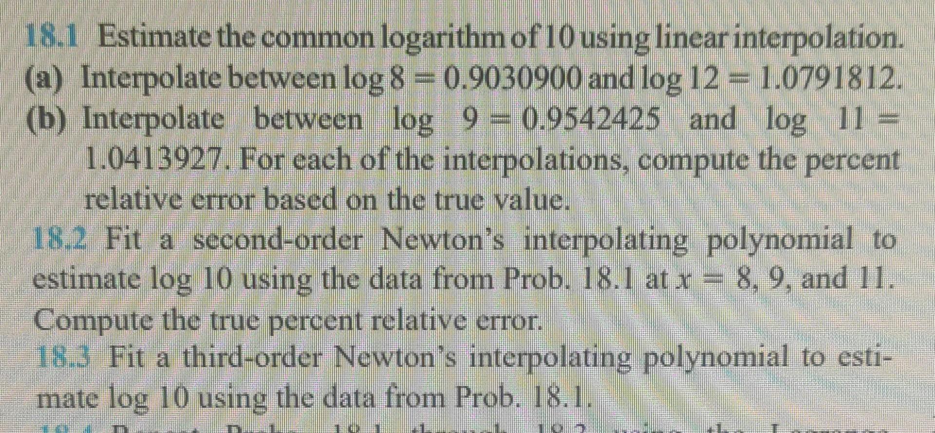 Solved 18.1 Estimate the common logarithm of 10 using linear | Chegg.com