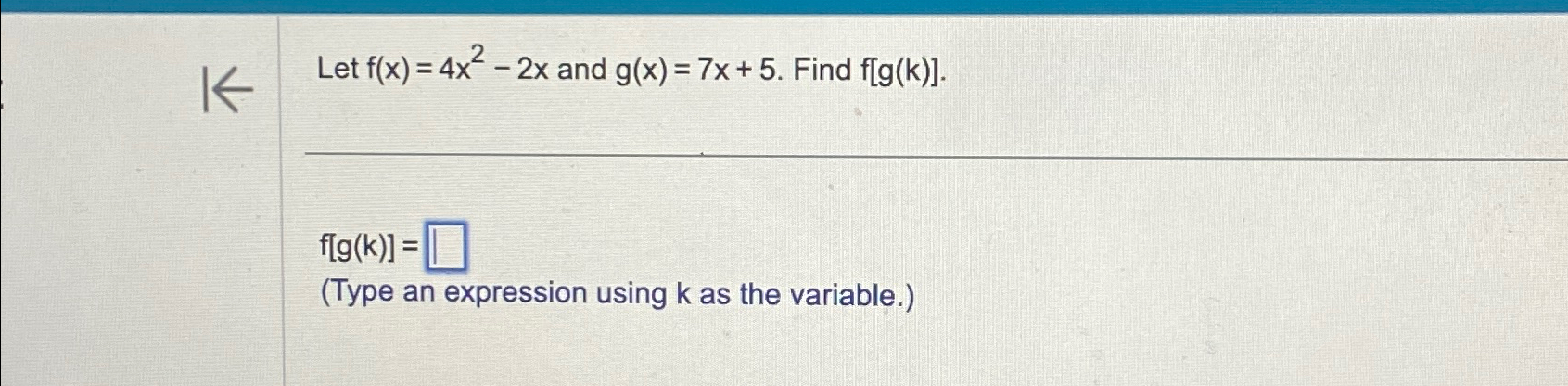 Solved Let f(x)=4x2-2x ﻿and g(x)=7x+5. ﻿Find | Chegg.com