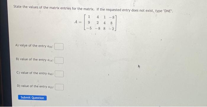 Solved State the values of the matrix entries for the | Chegg.com