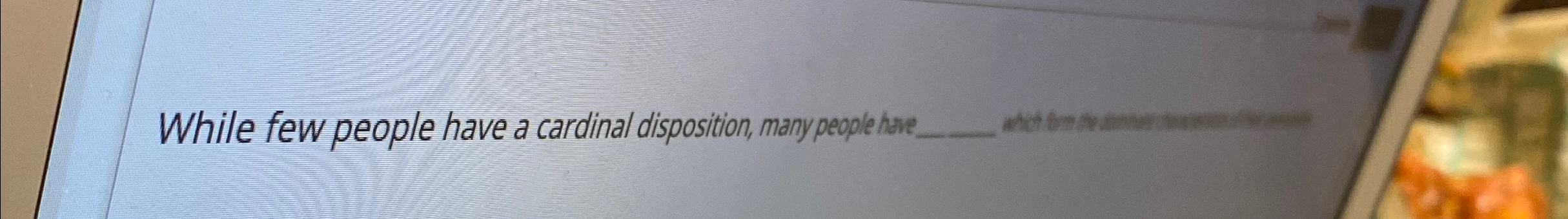 Solved While few people have a cardinal disposition, | Chegg.com