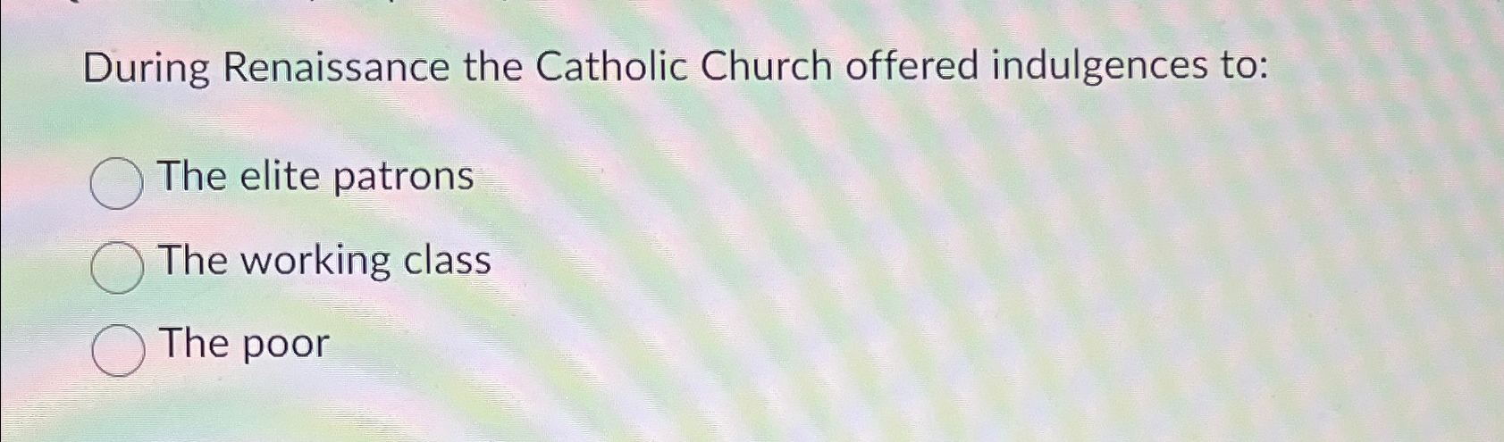 Solved During Renaissance the Catholic Church offered | Chegg.com