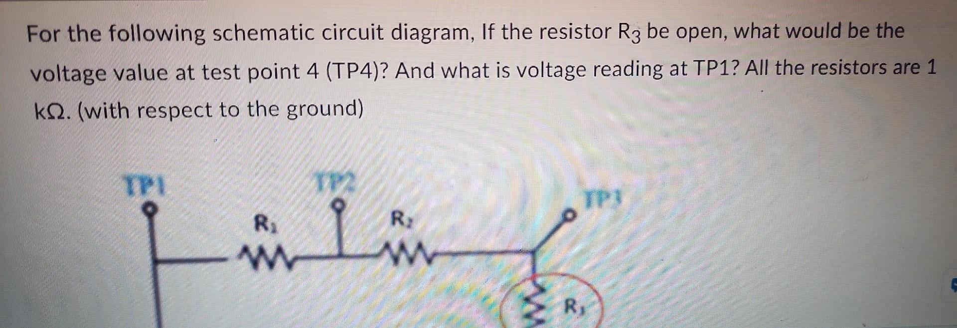 Solved For the following schematic circuit diagram, If the | Chegg.com