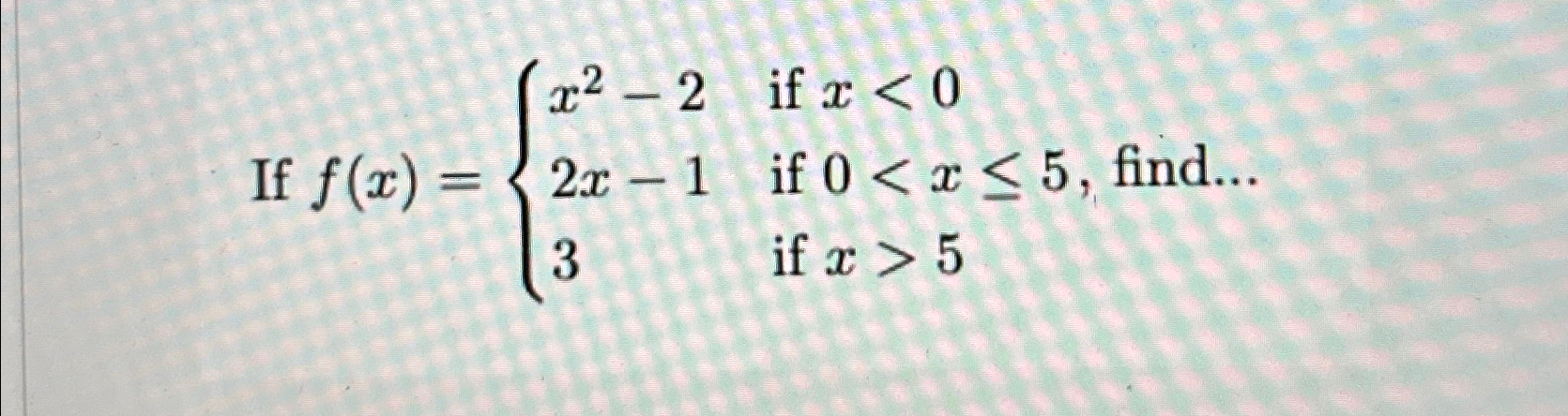 Solved If f(x)={x2-2 if x