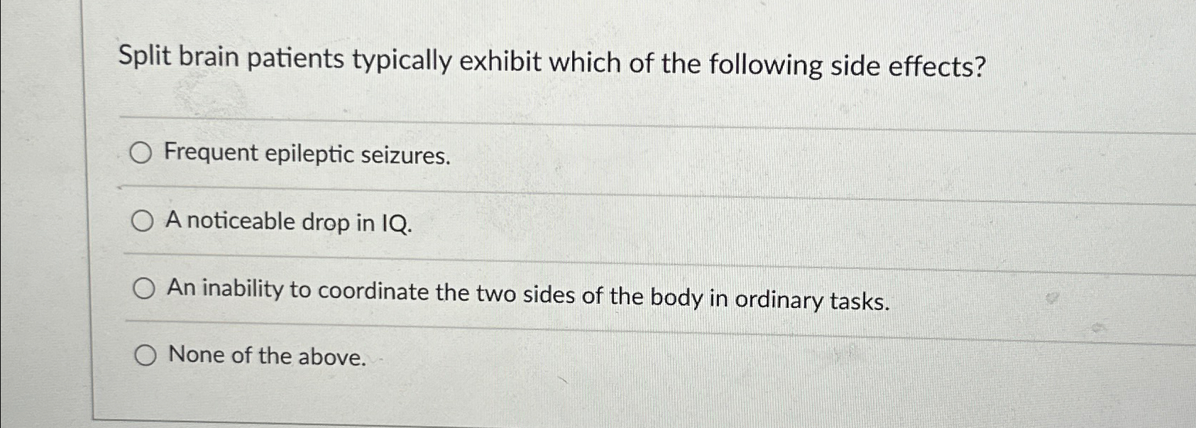 Solved Split brain patients typically exhibit which of the | Chegg.com