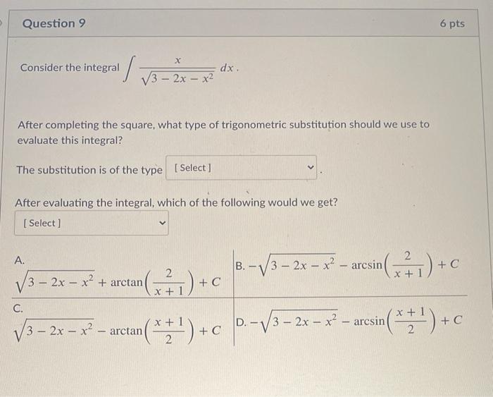 Solved Question 9 6 pts х Consider the integral V. dx √3 - | Chegg.com Solved Question 9 6 pts х Consider the integral V. dx √3 - | Chegg.com