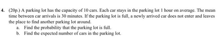 Solved (20p.) A parking lot has the capacity of 10 cars. | Chegg.com