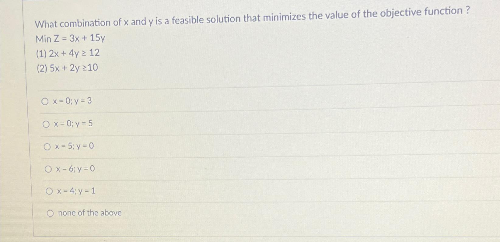 Solved What combination of x ﻿and y ﻿is a feasible solution | Chegg.com