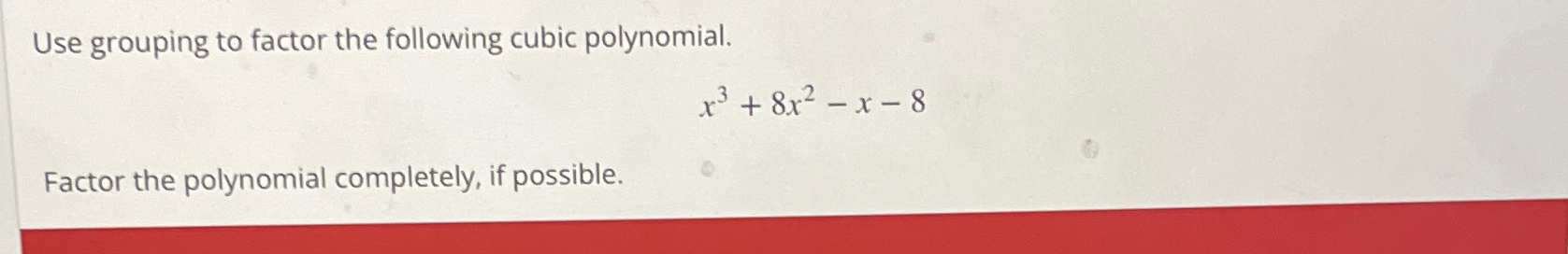 Solved Use grouping to factor the following cubic | Chegg.com