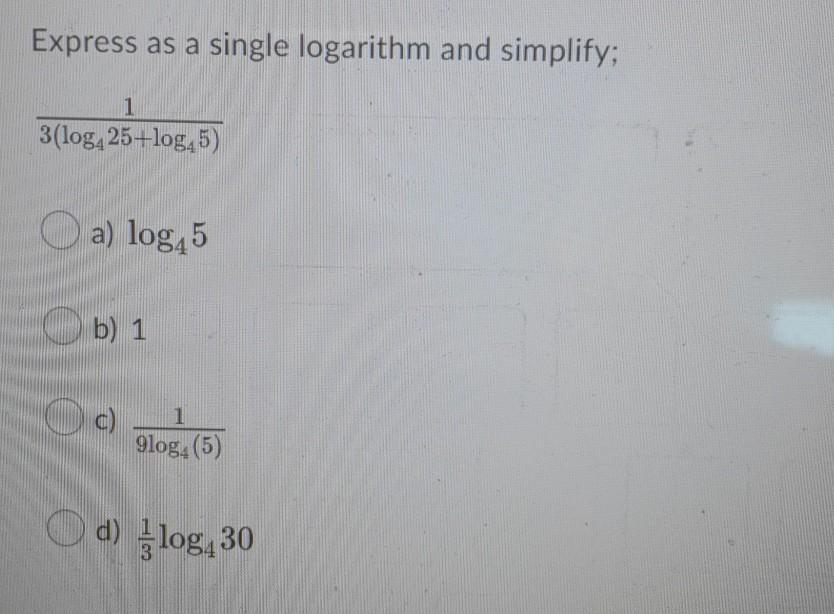 Solved Express as a single logarithm and simplify; 1 3(log, | Chegg.com