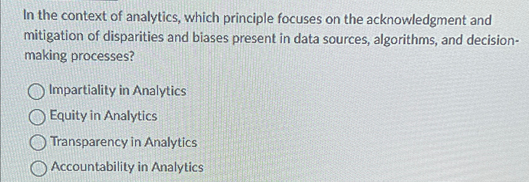 Solved In the context of analytics, which principle focuses | Chegg.com