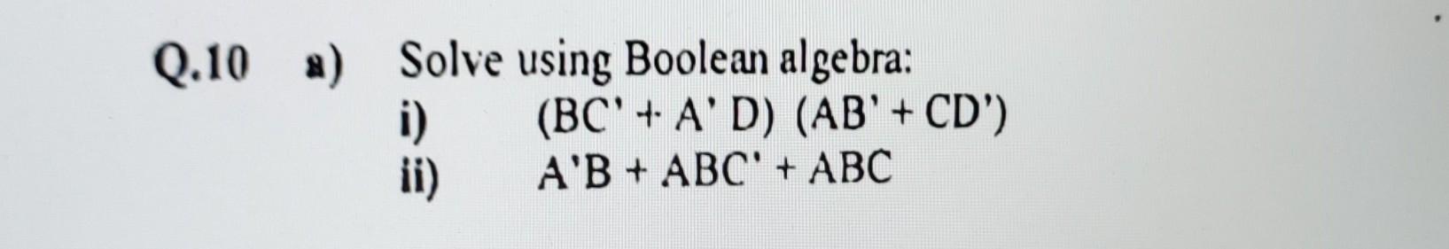 Solved Q10 A Solve Using Boolean Algebra Bc A D