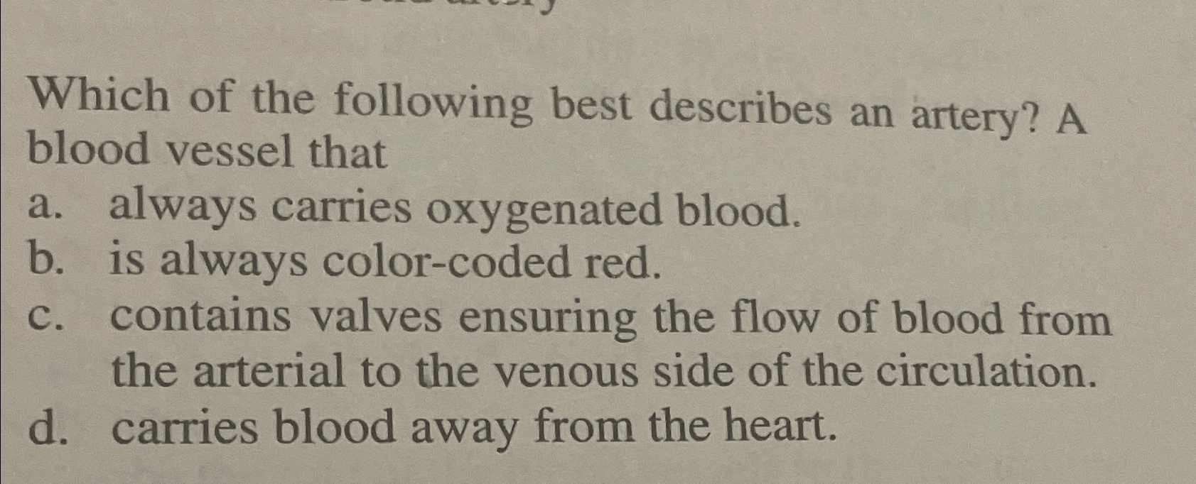 Solved Which of the following best describes an artery? A | Chegg.com