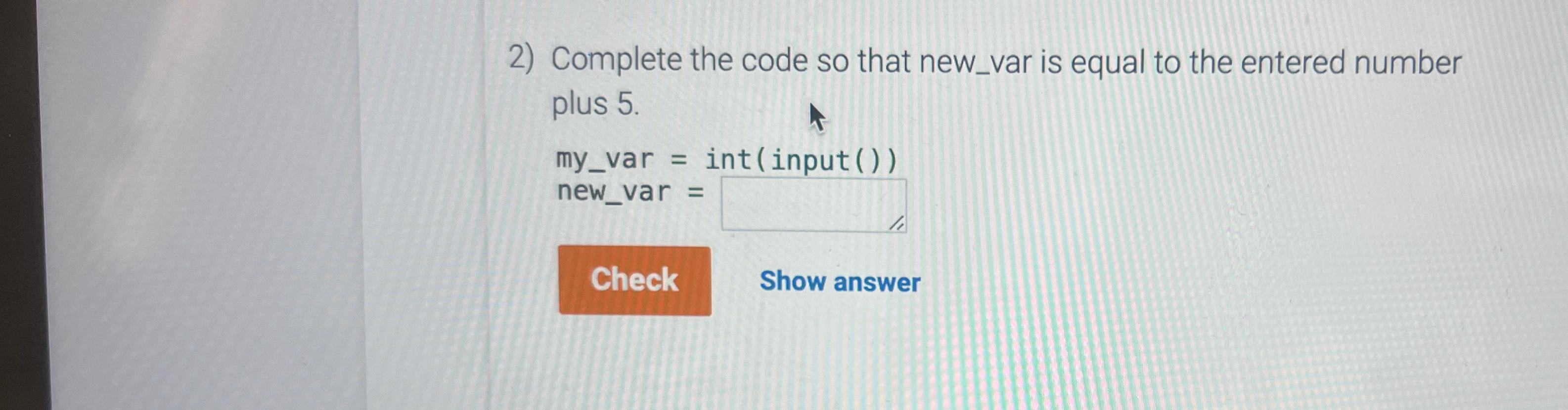 Solved Complete the code so that new_var is equal to the | Chegg.com