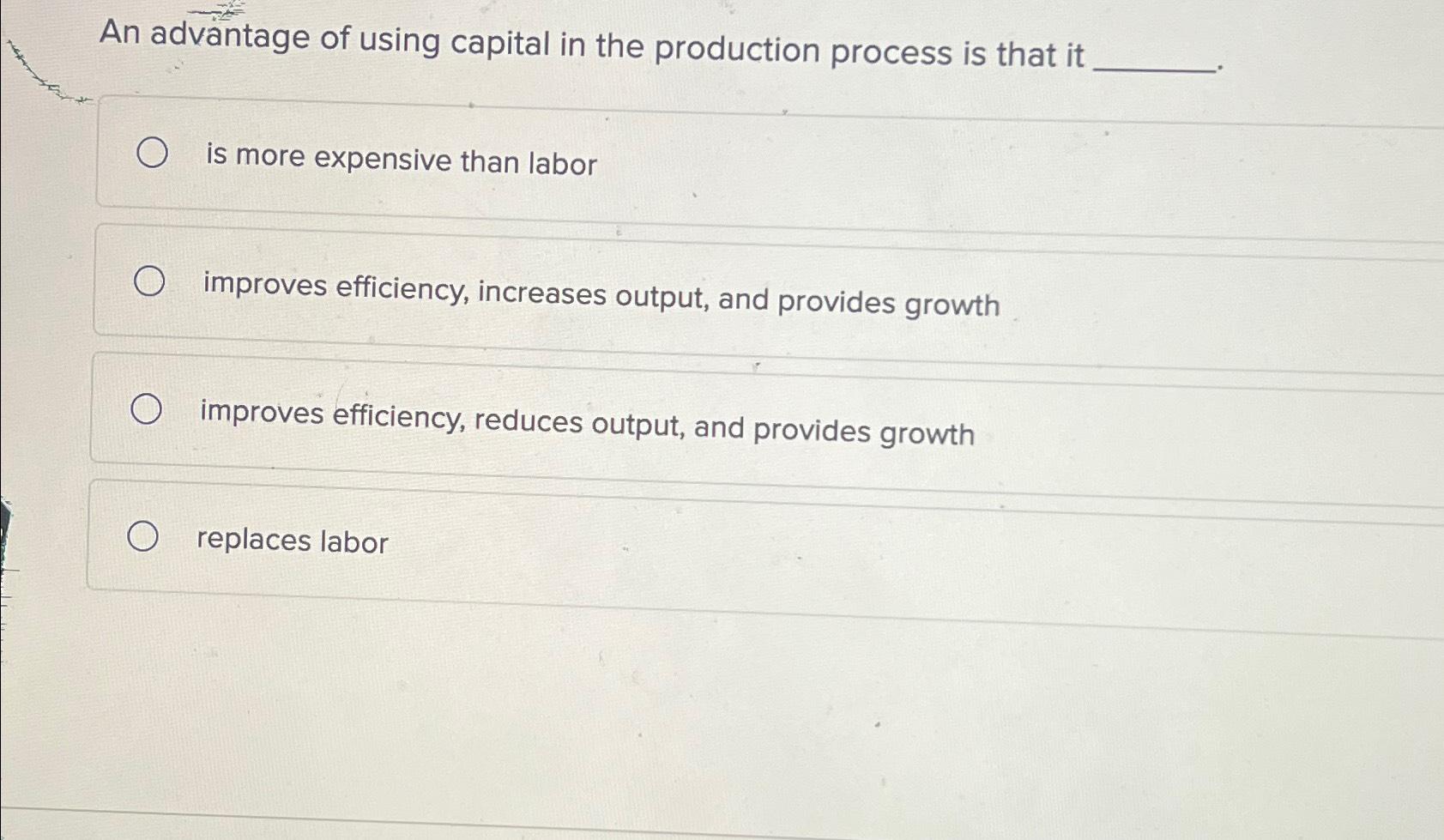 Solved An advantage of using capital in the production | Chegg.com