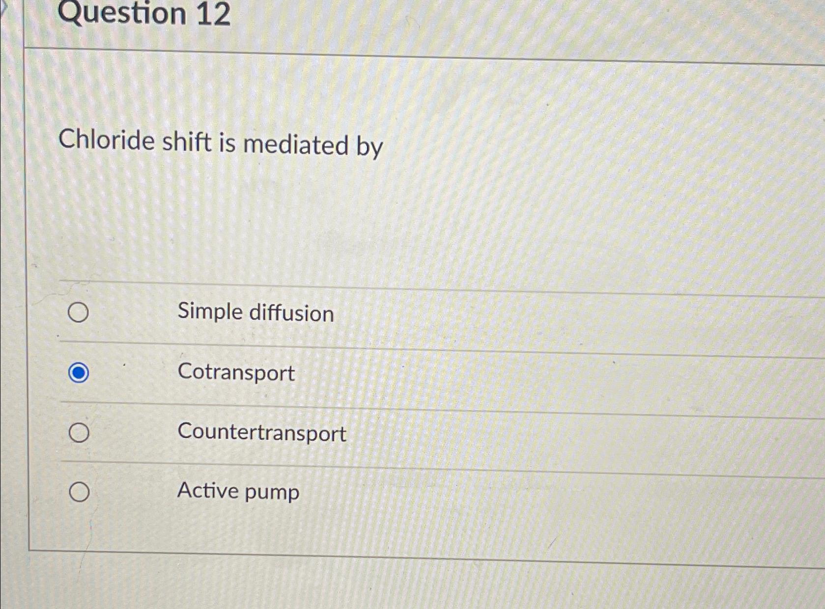 Solved Question 12Chloride shift is mediated bySimple | Chegg.com