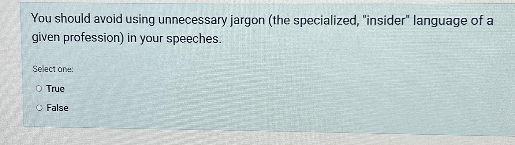 Solved You should avoid using unnecessary jargon (the | Chegg.com