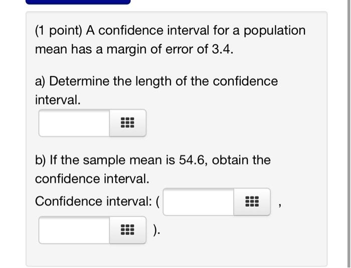 Solved (1 point) A confidence interval for a population mean | Chegg.com