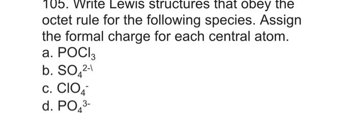 Solved octet rule for the following species. Assign the | Chegg.com