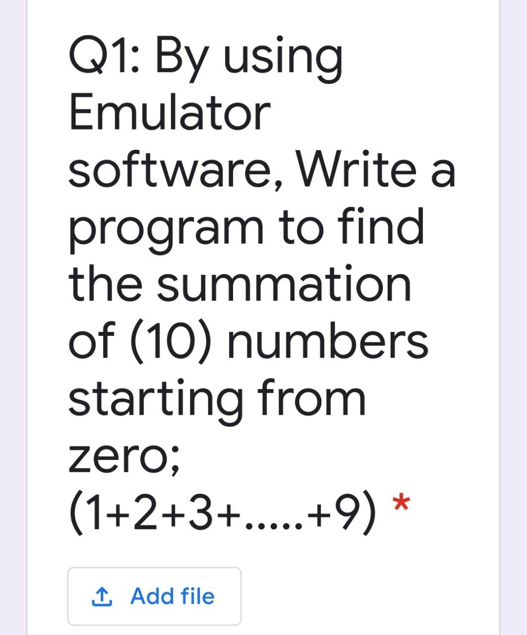 Solved Q1: By using Emulator software, Write a program to | Chegg.com