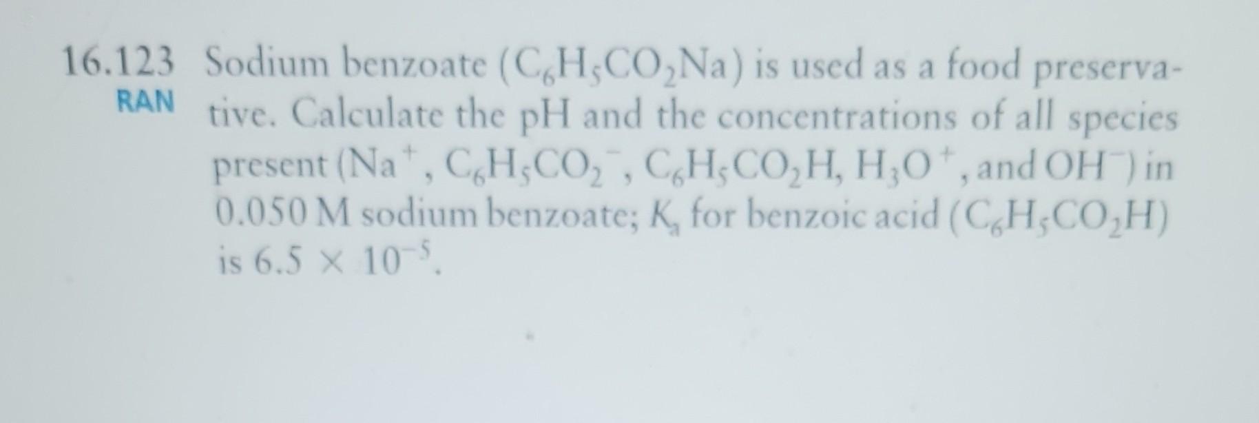 Solved 16.123 Sodium benzoate (C6H5CO2Na) is used as a food | Chegg.com