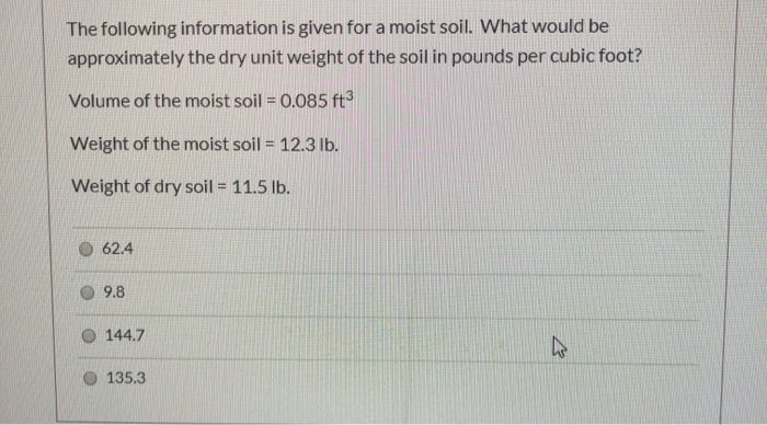 Solved The following information is given for a moist soil. | Chegg.com