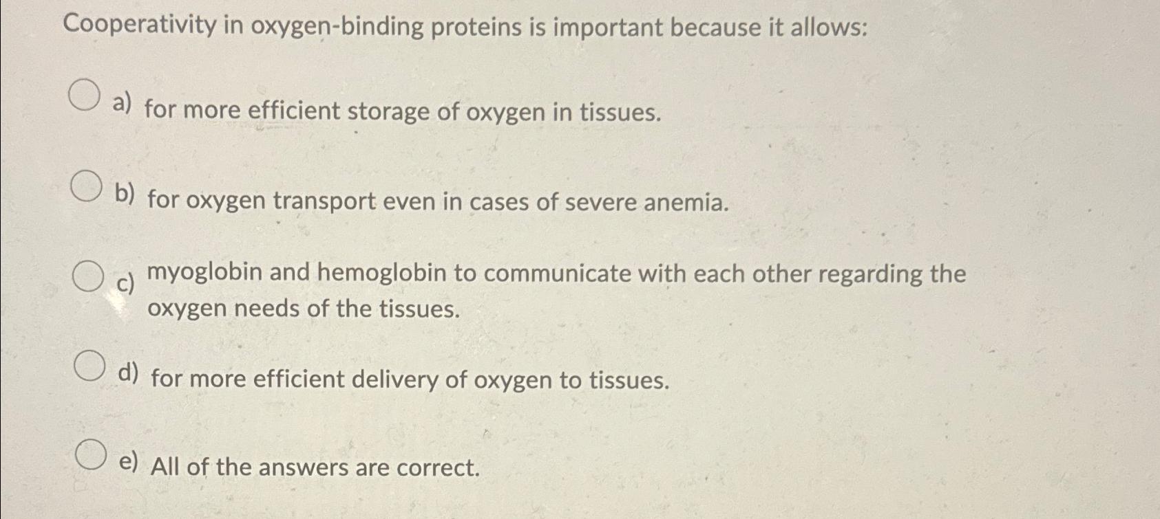 Solved Cooperativity in oxygen-binding proteins is important | Chegg.com