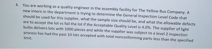 Solved 4. You are working as a quality engineer in the | Chegg.com