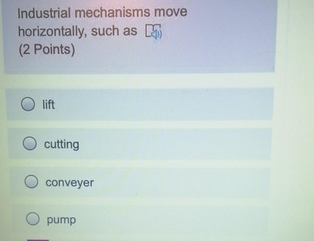 Solved Industrial mechanisms move horizontally, such as (2 | Chegg.com