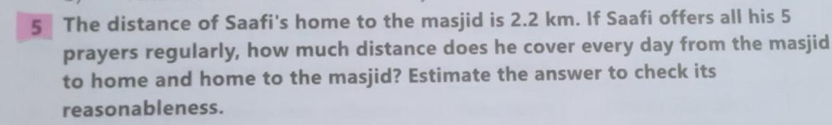 Solved 5 The distance of Saafi's home to the masjid is 2.2 | Chegg.com