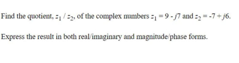 Solved Find the quotient, z1z2, ﻿of the complex numbers | Chegg.com
