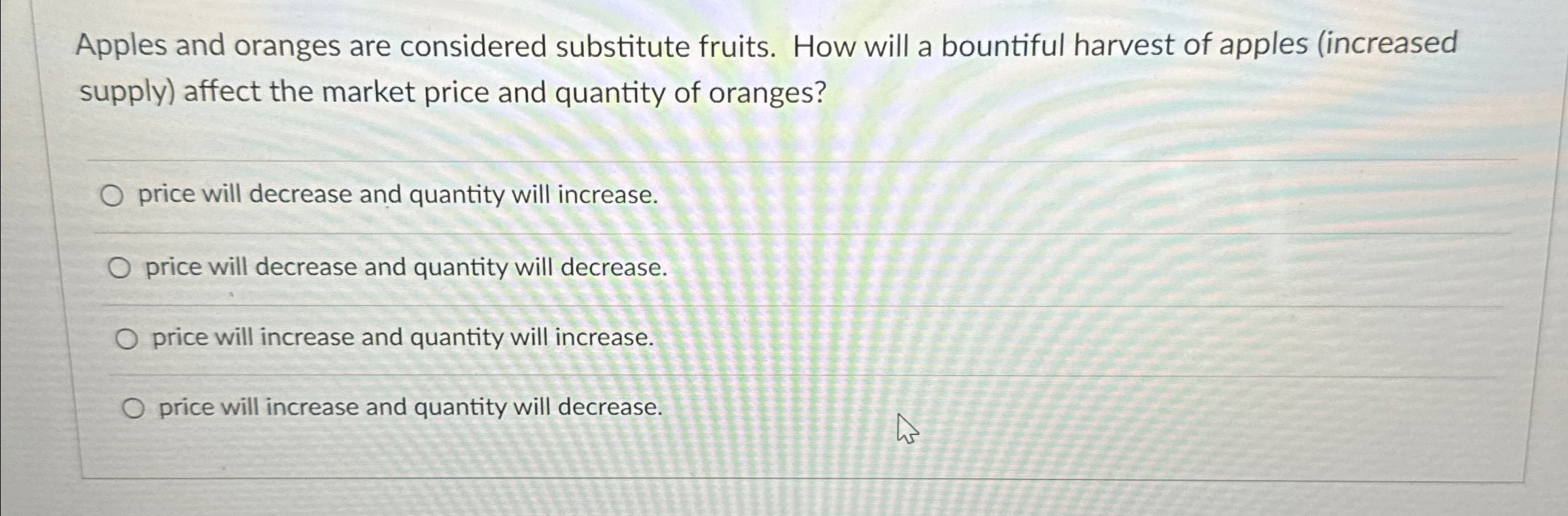 Solved Apples and oranges are considered substitute fruits. | Chegg.com