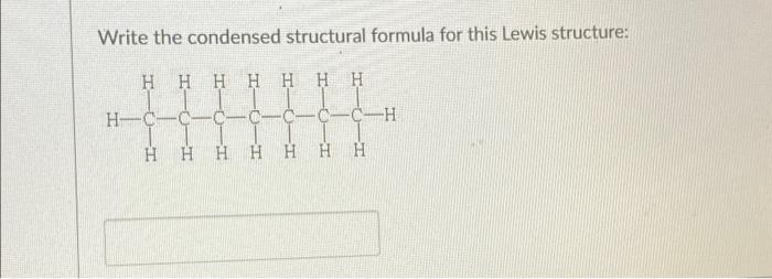 Solved Write the condensed structural formula for this Lewis | Chegg.com