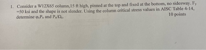 Solved 1. Consider a W12X65 column, 15 ft high, pinned at | Chegg.com