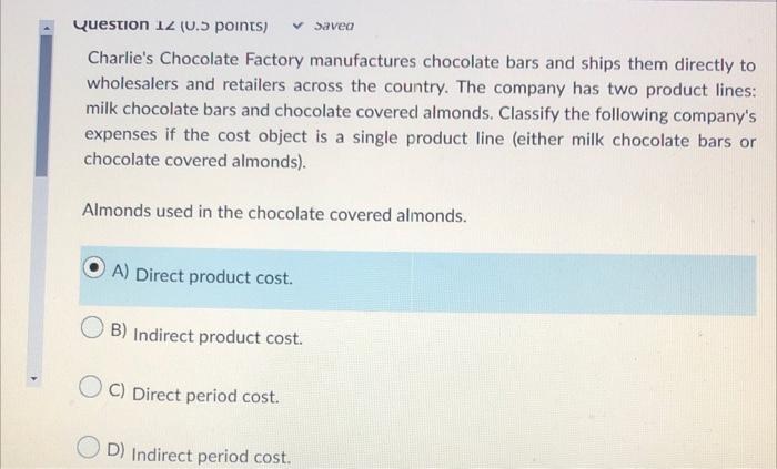 Solved Charlie's Chocolate Factory manufactures chocolate | Chegg.com