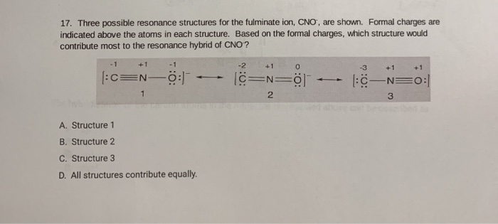 Solved 17. Three possible resonance structures for the | Chegg.com