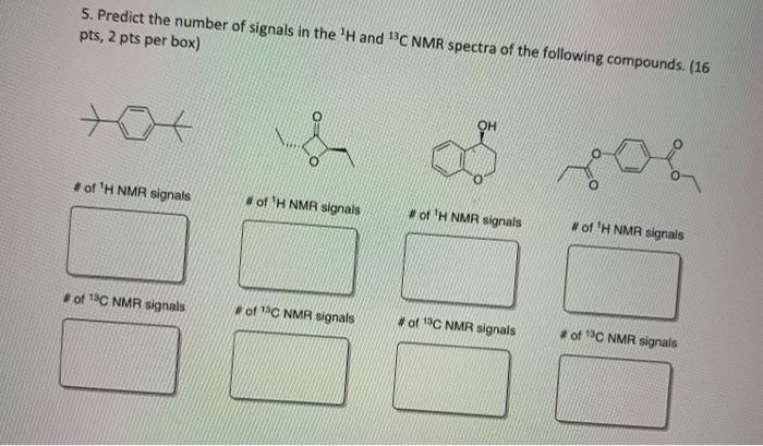 Solved 5. Predict the number of signals in the 'Hand 13C NMR | Chegg.com