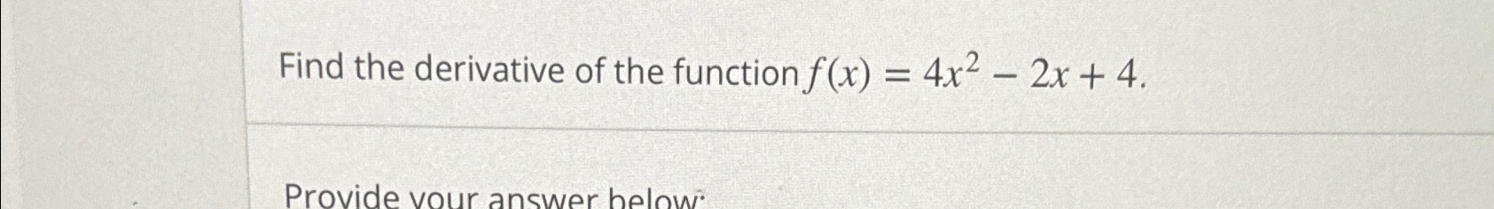 Solved Find The Derivative Of The Function F X 4x2 2x 4