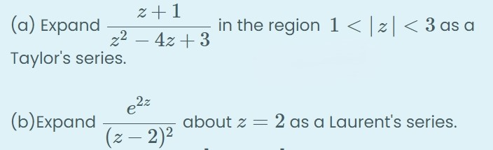 Solved (a) ﻿Expand z+1z2-4z+3 ﻿in the region 1