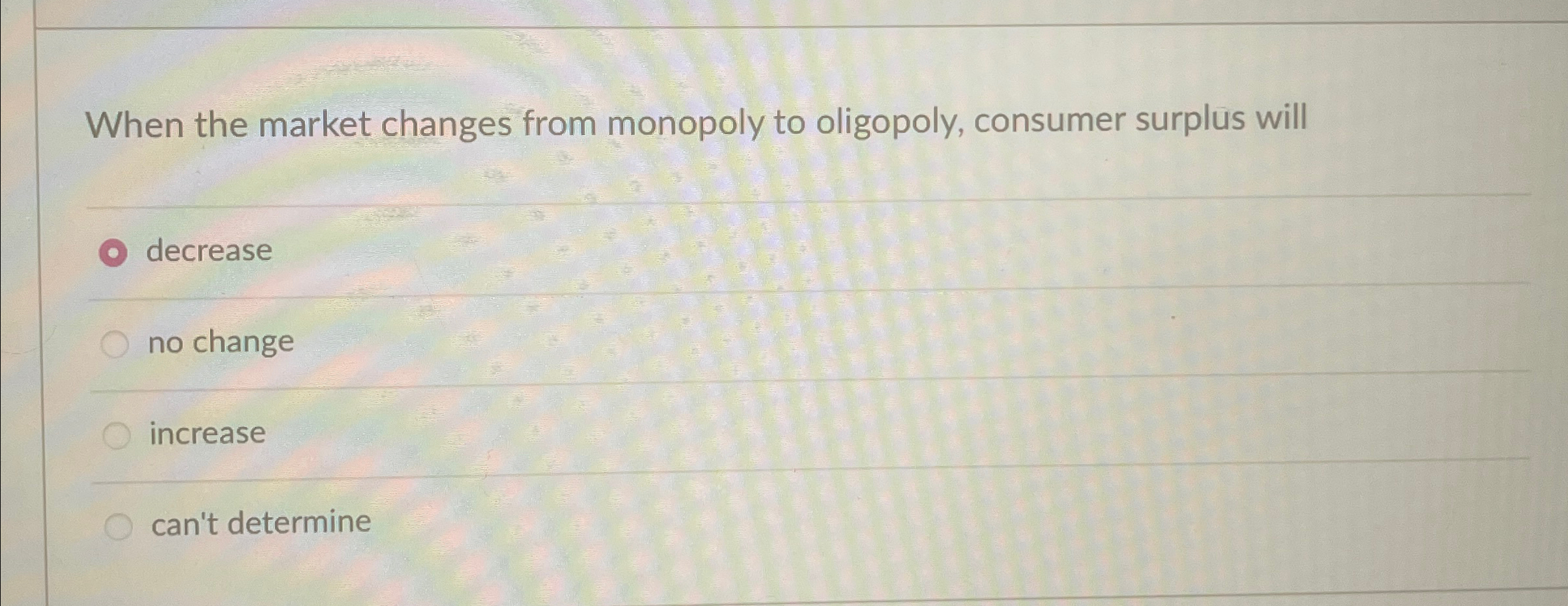 Solved When the market changes from monopoly to oligopoly, | Chegg.com