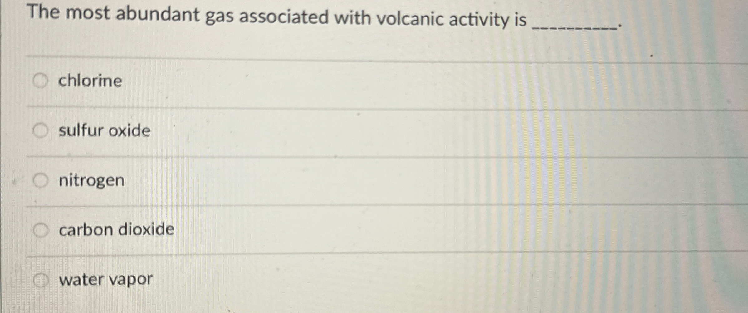 Solved The most abundant gas associated with volcanic | Chegg.com