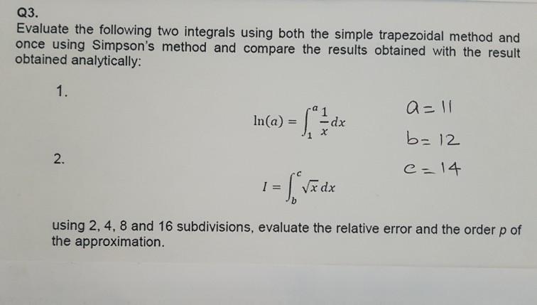 Solved Q3. Evaluate the following two integrals using both | Chegg.com