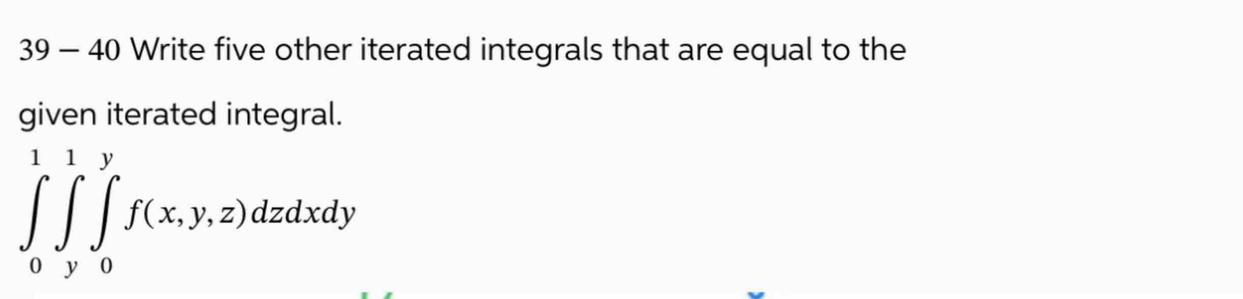 Solved 39-40 ﻿Write five other iterated integrals that are | Chegg.com
