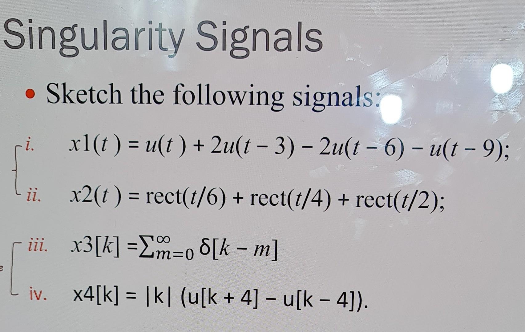 Solved - Sketch the following signals: { i. | Chegg.com