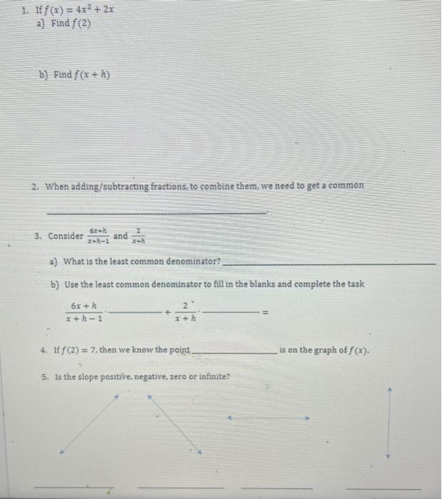 Solved 1. If f(x)=4x2+2x a) Find f(2) b) Find f(x+h) 2. When | Chegg.com