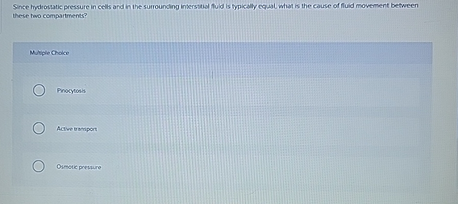 Solved Since hydrostatic pressure in cells and in the | Chegg.com