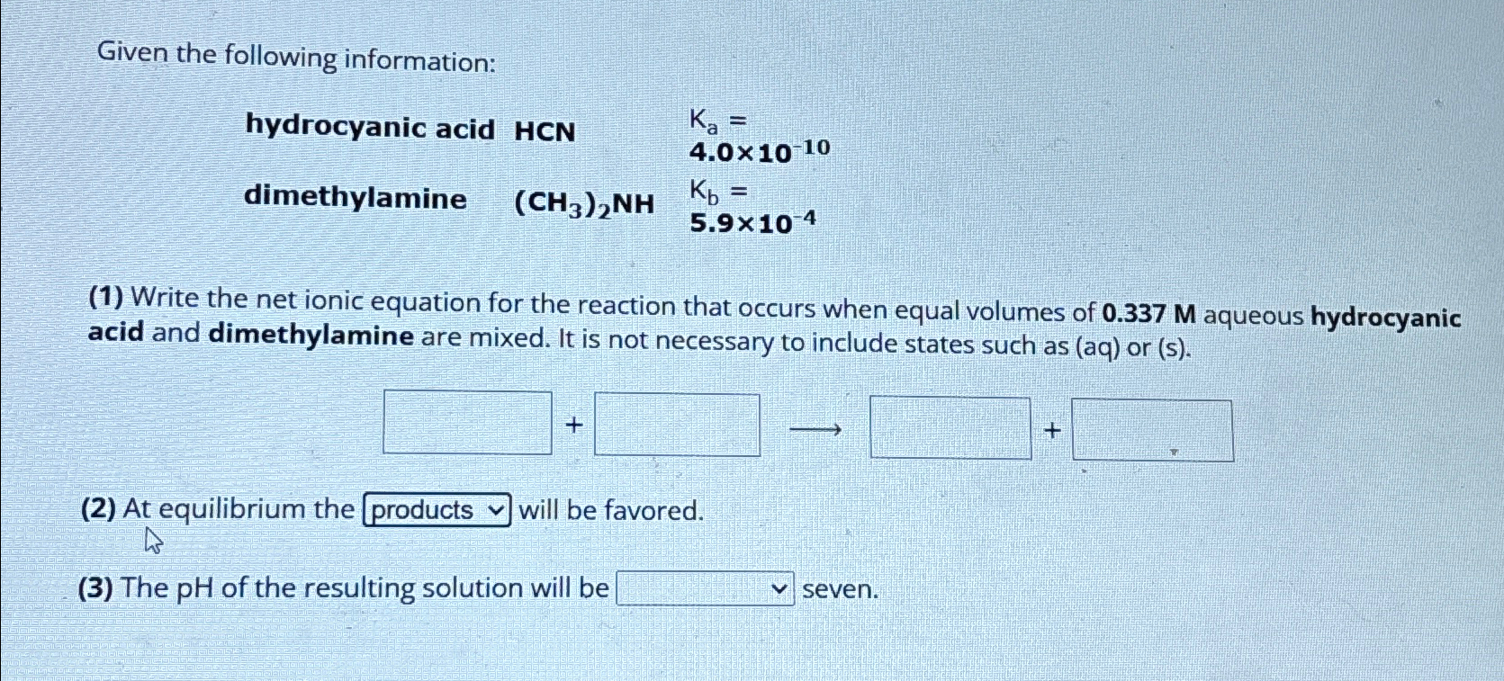 Solved Given the following information:\table[[hydrocyanic | Chegg.com