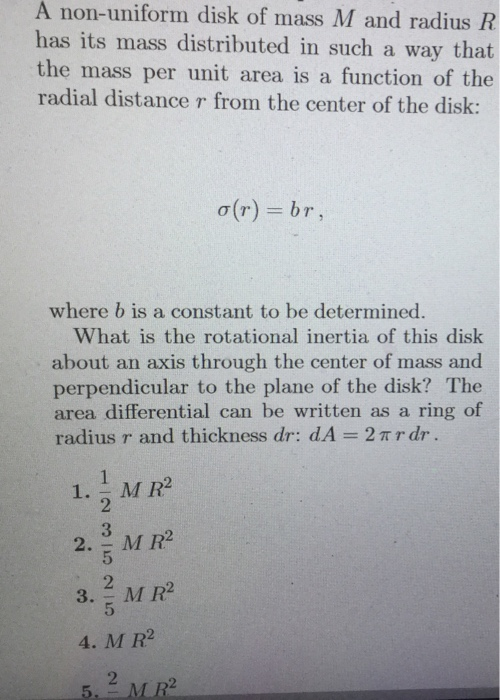 Solved A non-uniform disk of mass M and radius R has its | Chegg.com