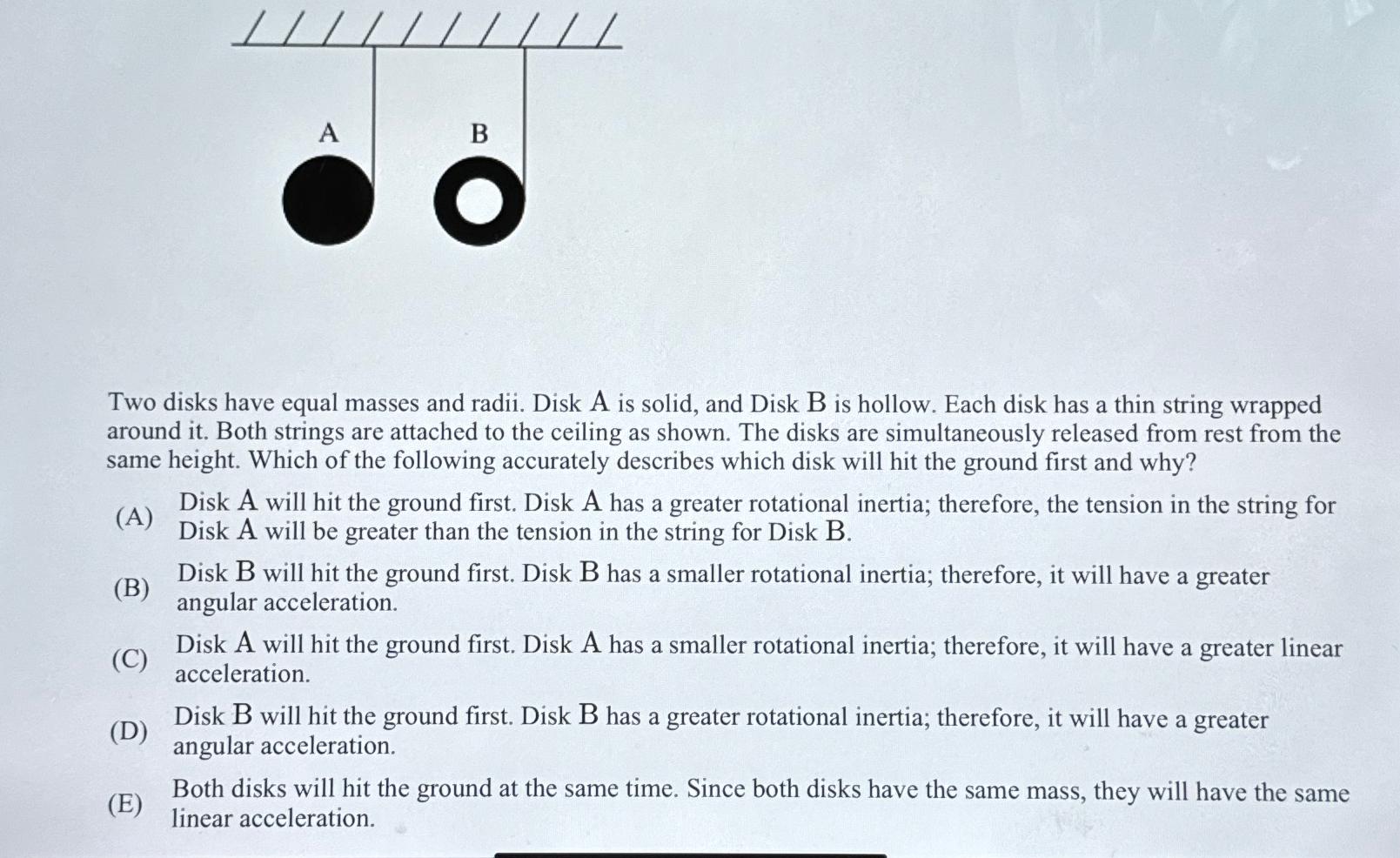 Solved Two disks have equal masses and radii. Disk A is | Chegg.com