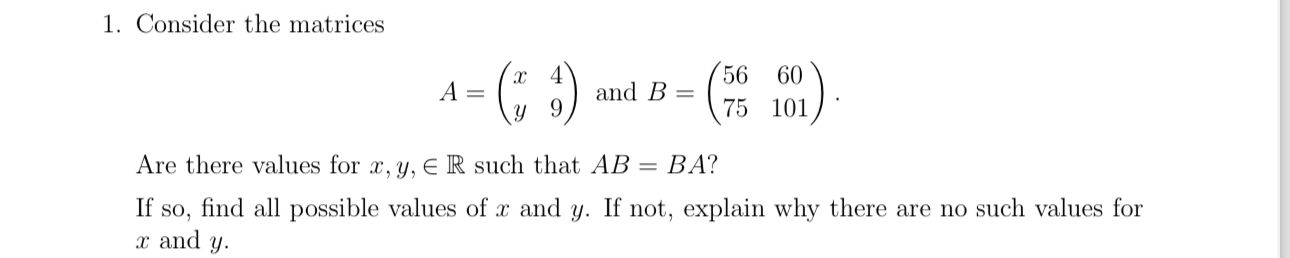 Solved Consider the matricesA=([x,4],[y,9]) ﻿and | Chegg.com